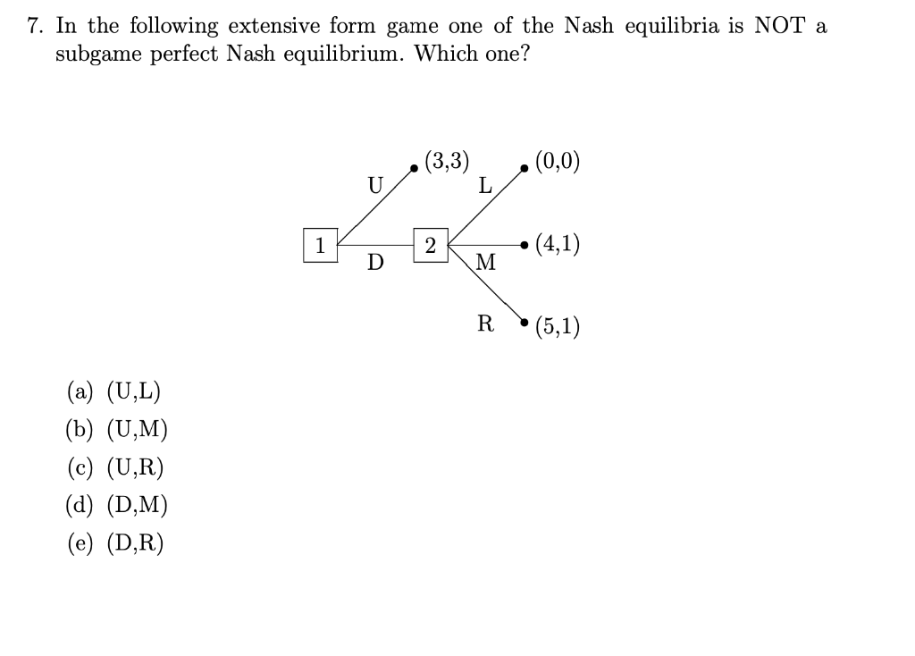 Solved 7. In the following extensive form game one of the | Chegg.com