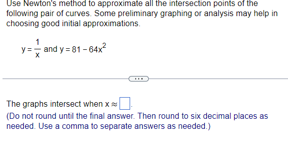 Solved Use Newton's method to approximate all the | Chegg.com