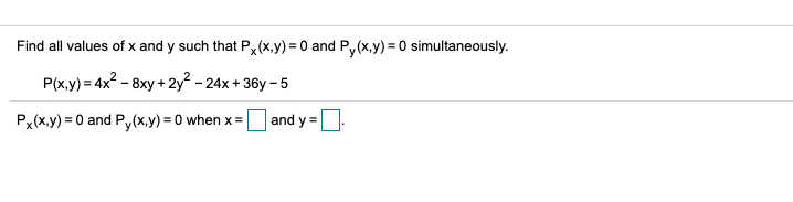 Solved Find all values of x and y such that Px(x,y) = 0 and | Chegg.com