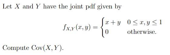 Solved Let X and Y have the joint pdf given by | Chegg.com