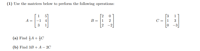 Solved (1) Use the matrices below to perform the following | Chegg.com