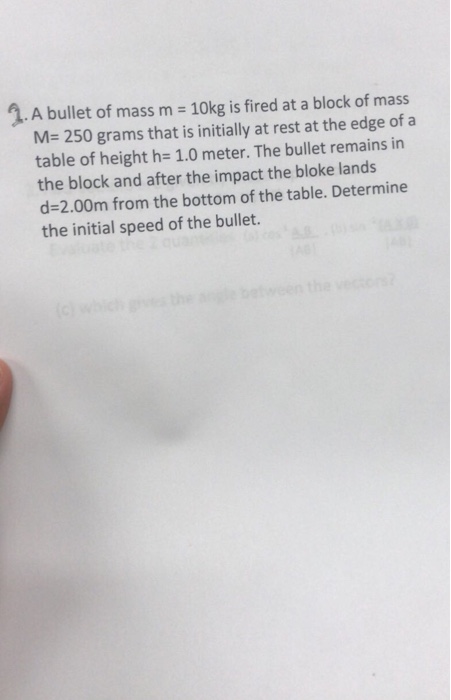 Solved 2. A bullet of mass m 10kg is fired at a block of | Chegg.com