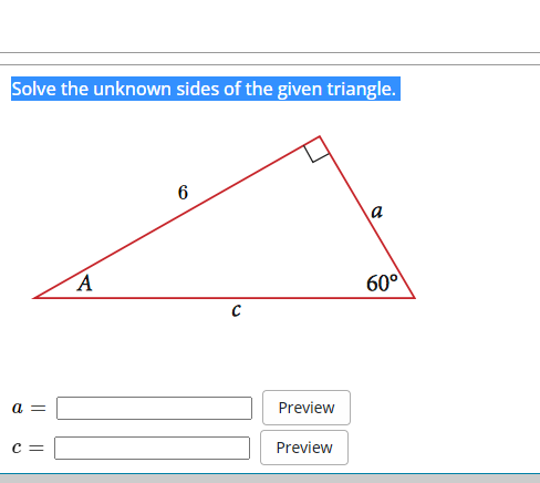 Solved Solve the unknown sides of the given triangle. | Chegg.com