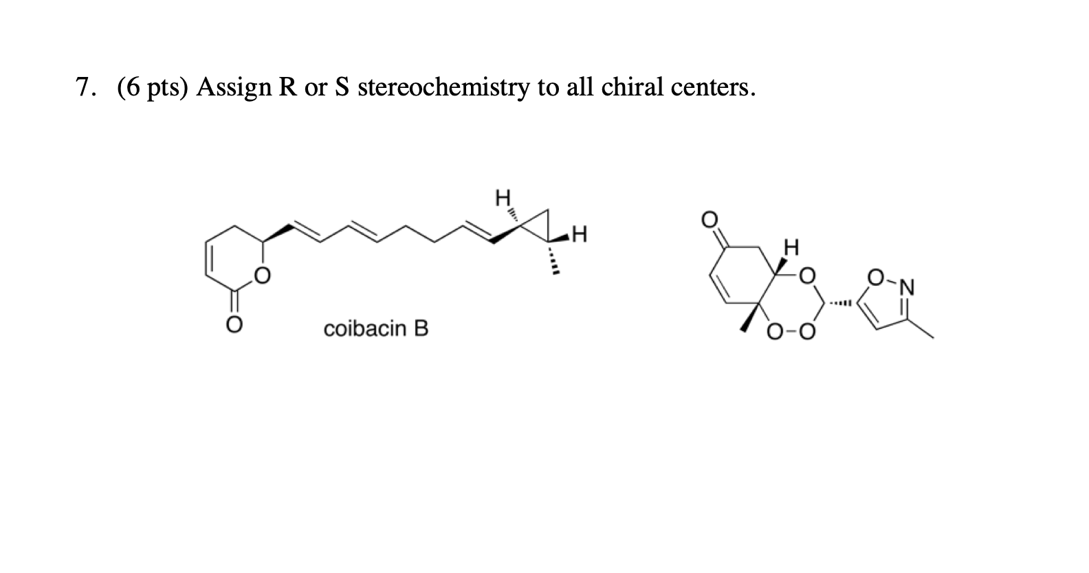 Solved 7. (6 ﻿pts) ﻿Assign R or S stereochemistry to all | Chegg.com