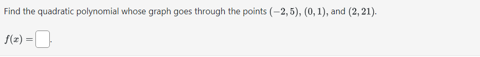 Solved Find the quadratic polynomial whose graph goes | Chegg.com