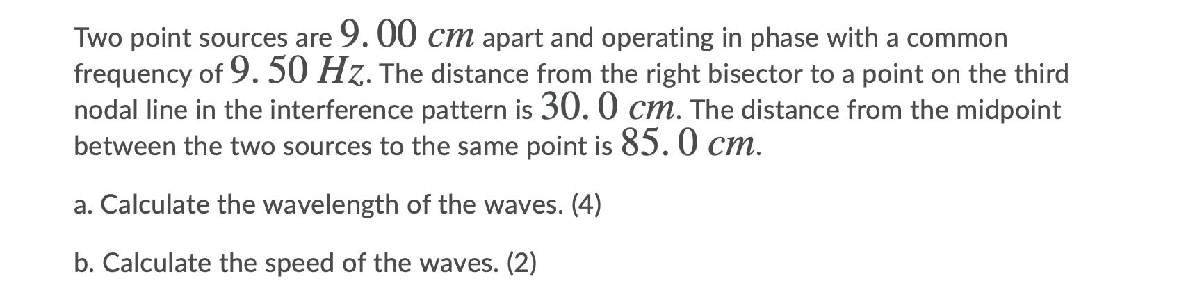 Solved Two point sources are 9.00 cm apart and operating in | Chegg.com