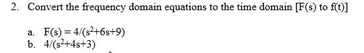 Solved 2. Convert the frequency domain equations to the time | Chegg.com