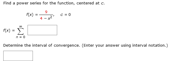 Solved Find a power series for the function, centered at c. | Chegg.com