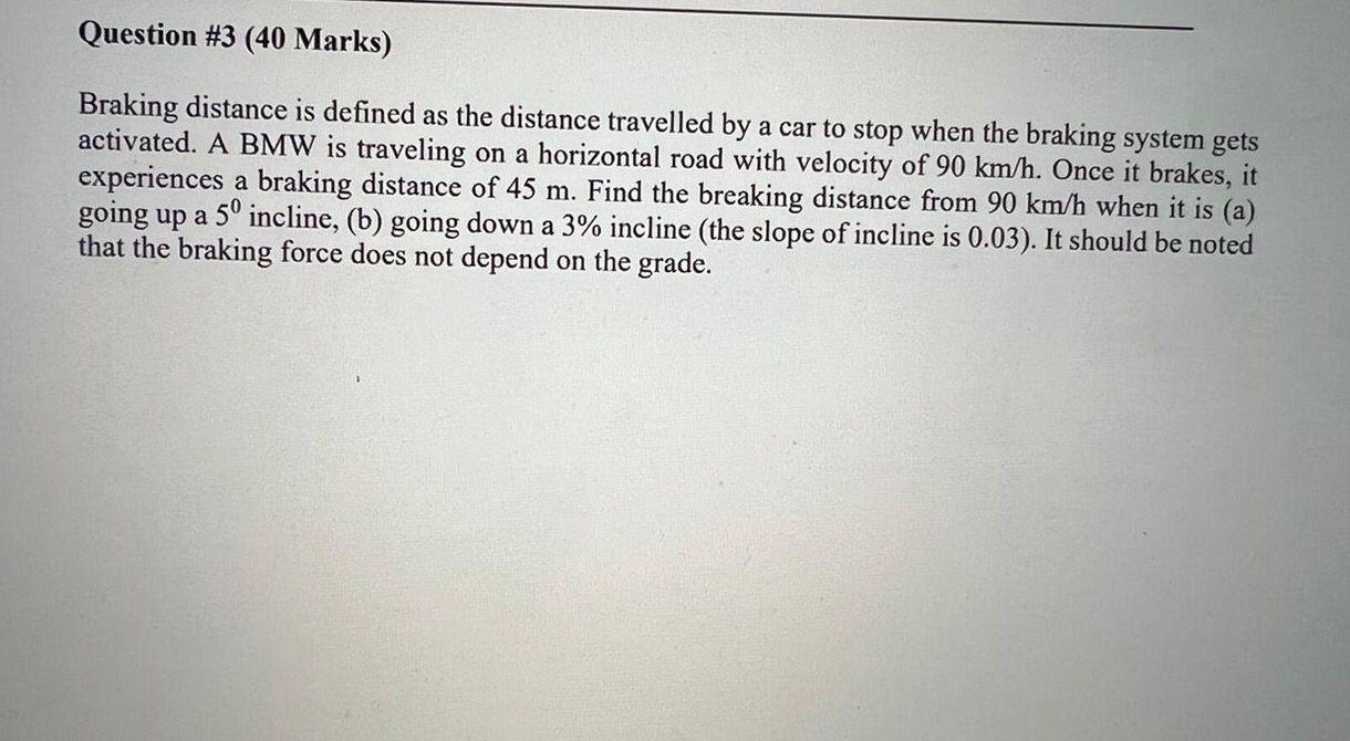 Solved Question #3 (40 Marks) Braking distance is defined as | Chegg.com