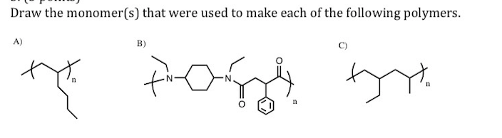 Solved Draw the monomer(s) that were used to make each of | Chegg.com