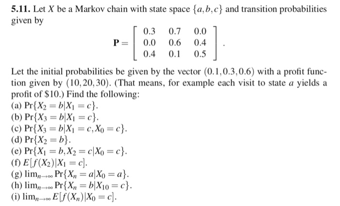 Solved 5.11. Let X be a Markov chain with state space a, | Chegg.com