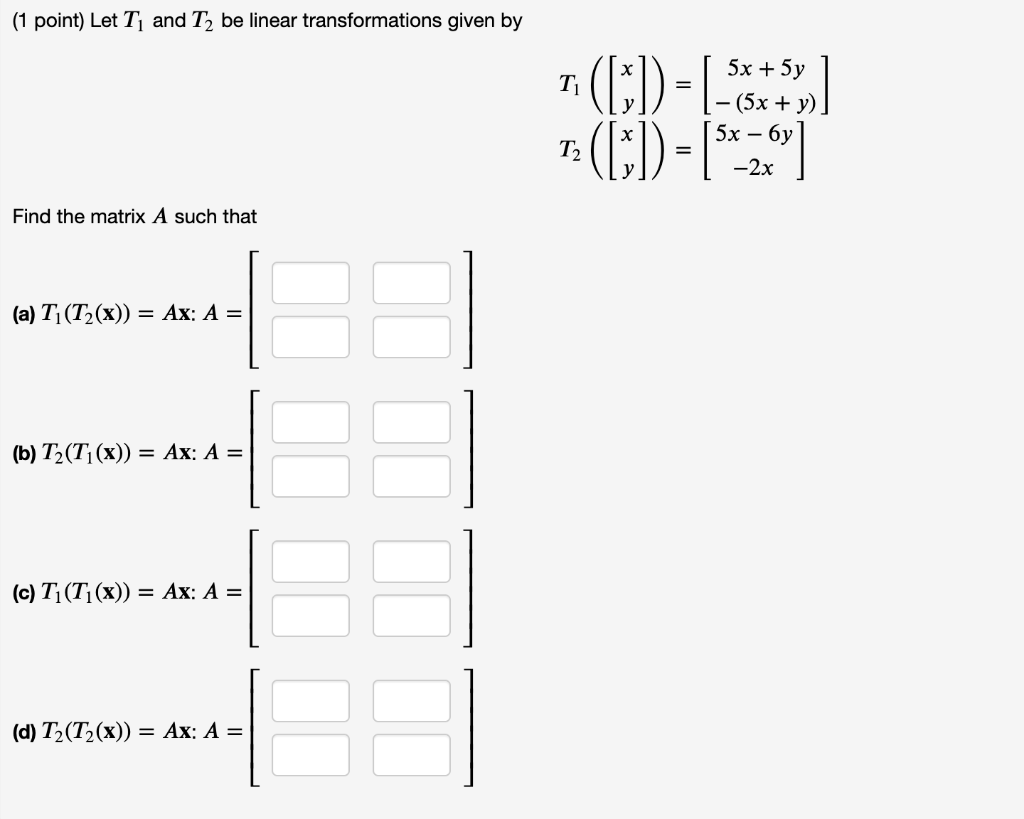 Solved (1 point) Let T and T2 be linear transformations | Chegg.com