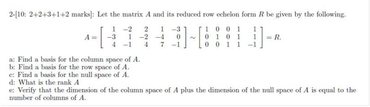 Solved 2-[10: 2+2+3+1+2 marks]: Let the matrix A and its | Chegg.com