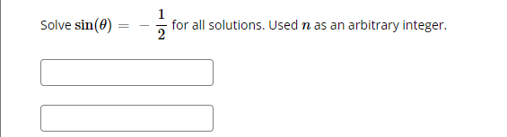 Solved Solve sin(θ)=-12 ﻿for all solutions. Used n ﻿as an | Chegg.com