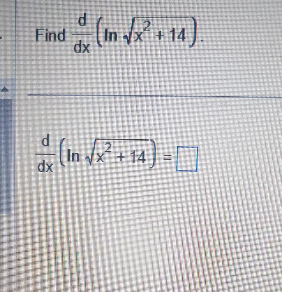 Solved Find dx2d2y 8x+3y=7sin(y) dx2d2y=Find dxd(lnx2+14) | Chegg.com
