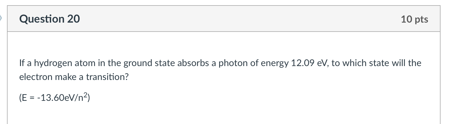 Solved Question 20 10 Pts If A Hydrogen Atom In The Ground