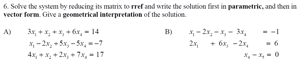 Solved 6. Solve the system by reducing its matrix to rref | Chegg.com