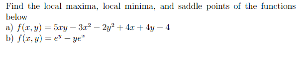 Solved Find the local maxima, local minima, and saddle | Chegg.com