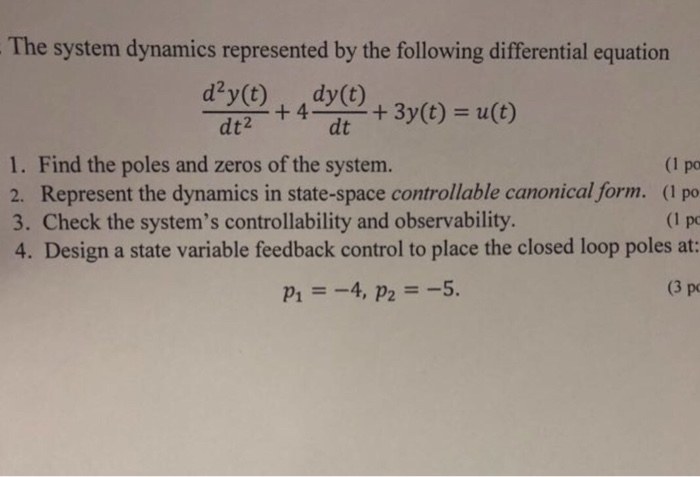 Solved The system dynamics represented by the following | Chegg.com