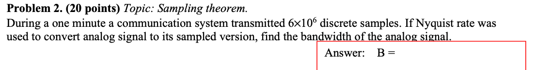 Solved Problem 2. (20 points) Topic: Sampling theorem. | Chegg.com