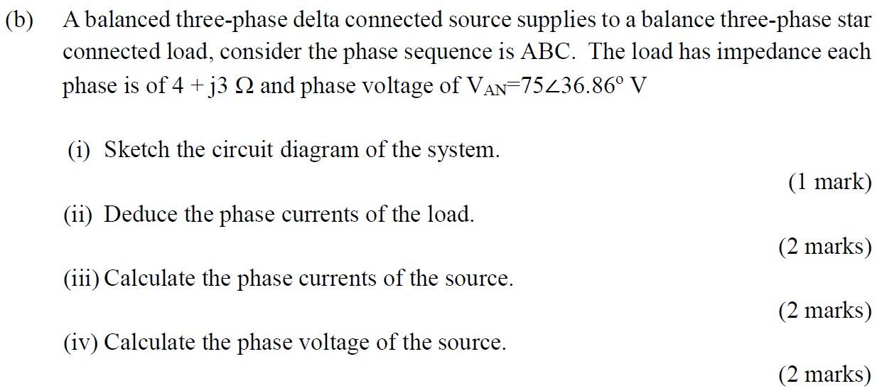 Solved (b) A balanced three-phase delta connected source | Chegg.com