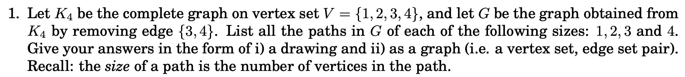 Solved 1. Let K4 be the complete graph on vertex set V = | Chegg.com