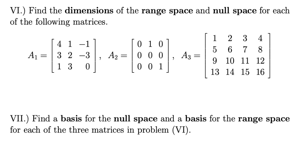 Solved VI.) Find the dimensions of the range space and null | Chegg.com