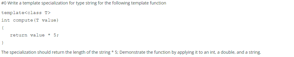 Solved \#0 Write a template specialization for type string | Chegg.com