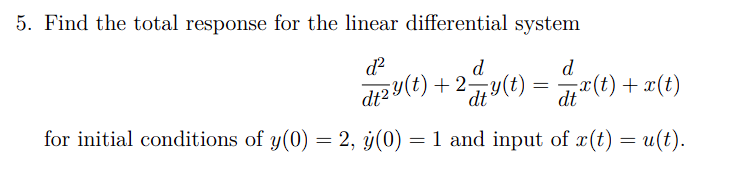 Solved 5. Find the total response for the linear | Chegg.com
