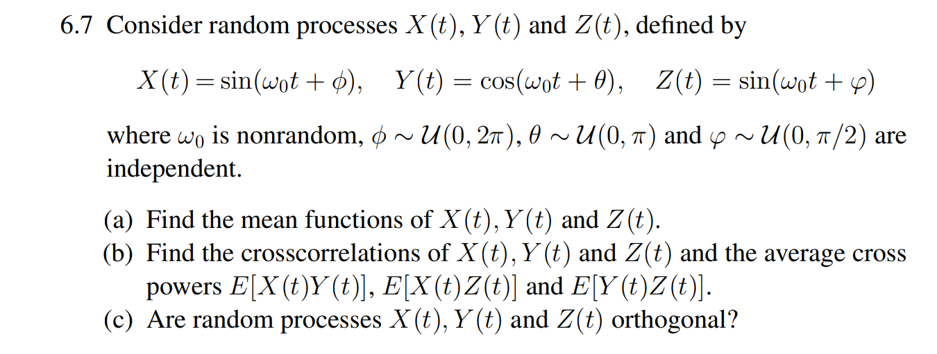 Solved 6.7 Consider random processes X(t),Y(t) and Z(t), | Chegg.com