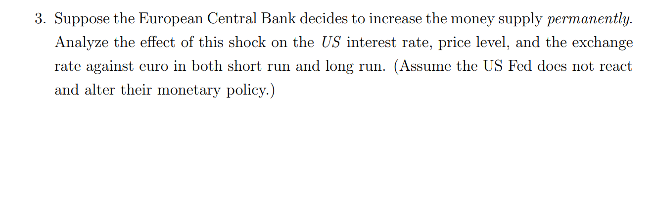 Solved 3. Suppose the European Central Bank decides to | Chegg.com