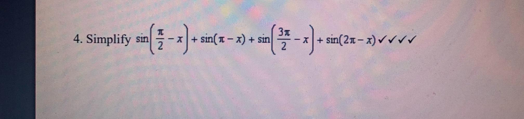 Solved 4. Simplify sin ( 1 – 2 ) + sin( 3 – 4) + sin ( 3 - | Chegg.com