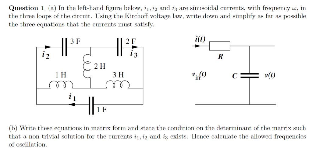 Solved Question 1 (a) In the left-hand figure below, i, i2 | Chegg.com