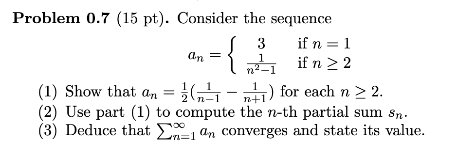 Solved Problem 0.7 (15 pt). Consider the sequence an={3n2−11 | Chegg.com