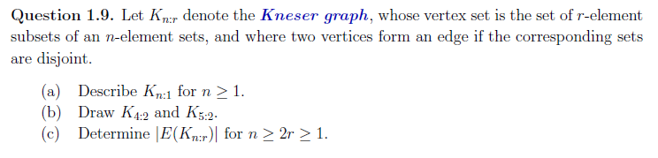Solved the notation Kn:r for the Kneser graph, is different | Chegg.com