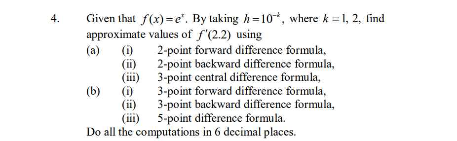 Solved 4. Given that f(x)=e". By taking h=10*, where k =1, | Chegg.com