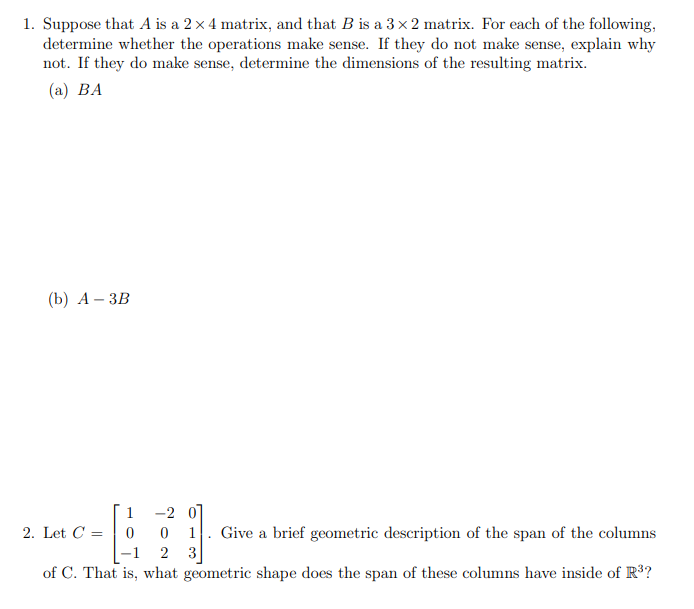 Solved 1. Suppose that A is a 2×4 matrix, and that B is a | Chegg.com