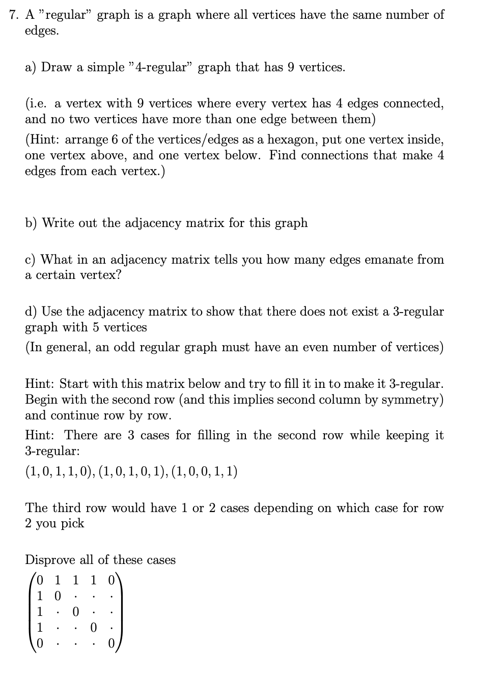 Solved 7. A "regular" graph is a graph where all vertices | Chegg.com
