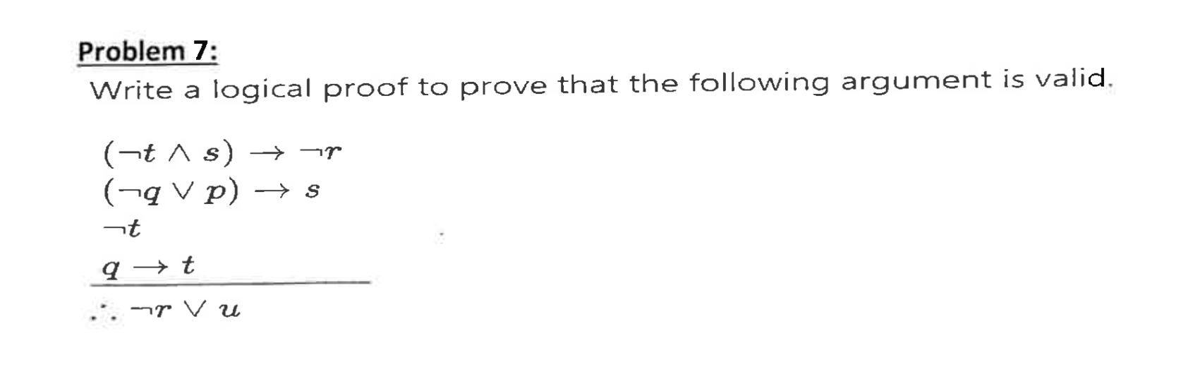Solved Problem 7: Write a logical proof to prove that the | Chegg.com