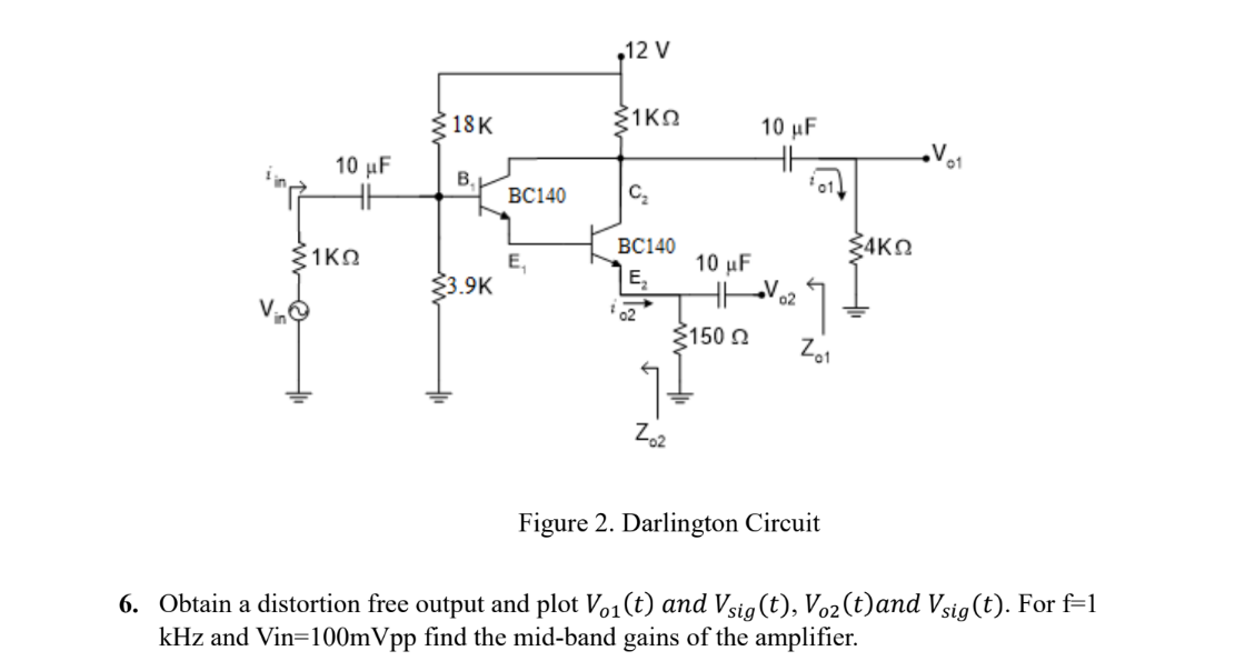 Solved Figure 2. Darlington Circuit 6. Obtain a distortion | Chegg.com