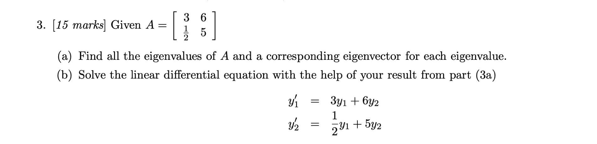 Solved 3. (15 marks] Given A = ( NIP Co 3 6 5 (a) Find all | Chegg.com