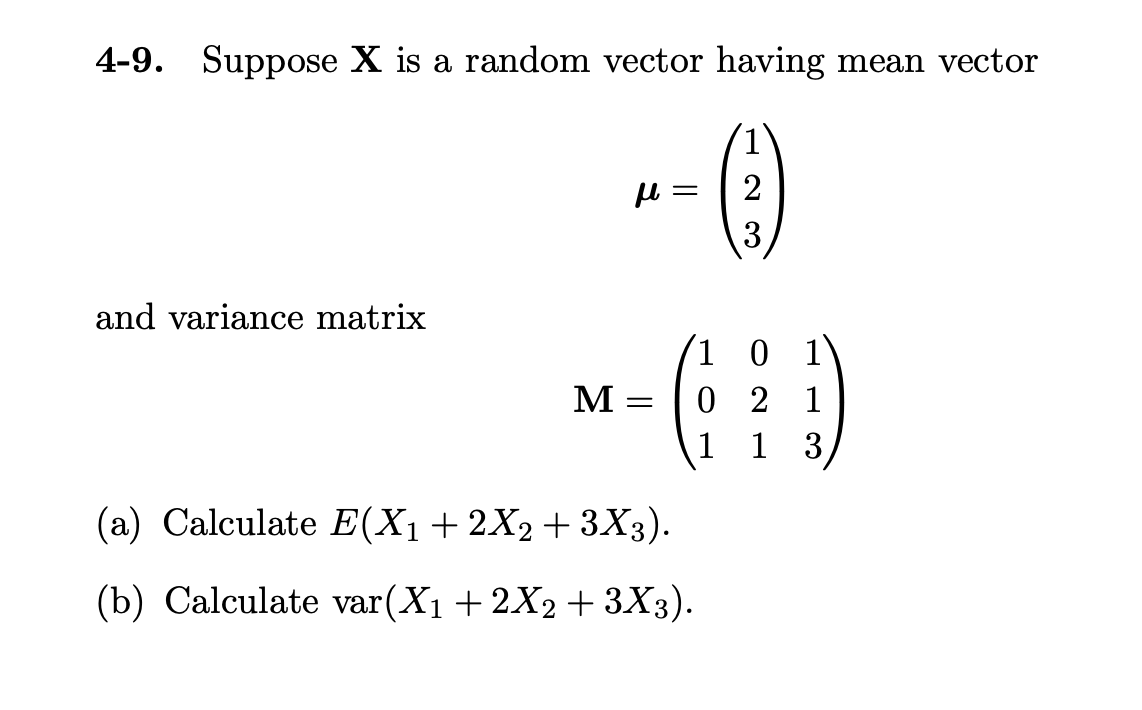 Solved 4-9. Suppose X is a random vector having mean vector | Chegg.com
