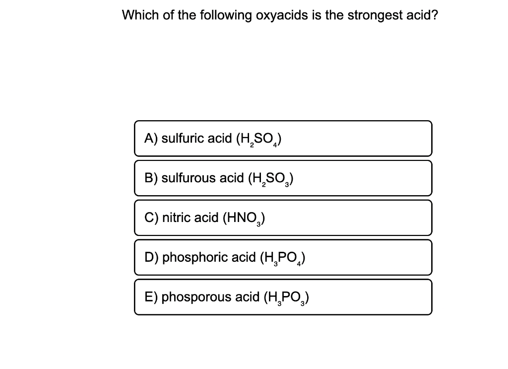 Solved Which of the following oxyacids is the strongest | Chegg.com