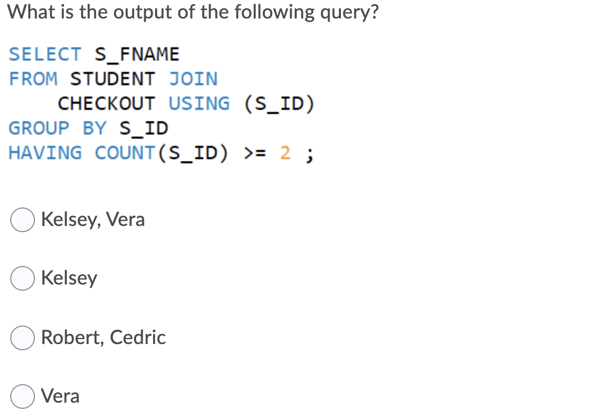 Solved What is the output of the following query? SELECT | Chegg.com