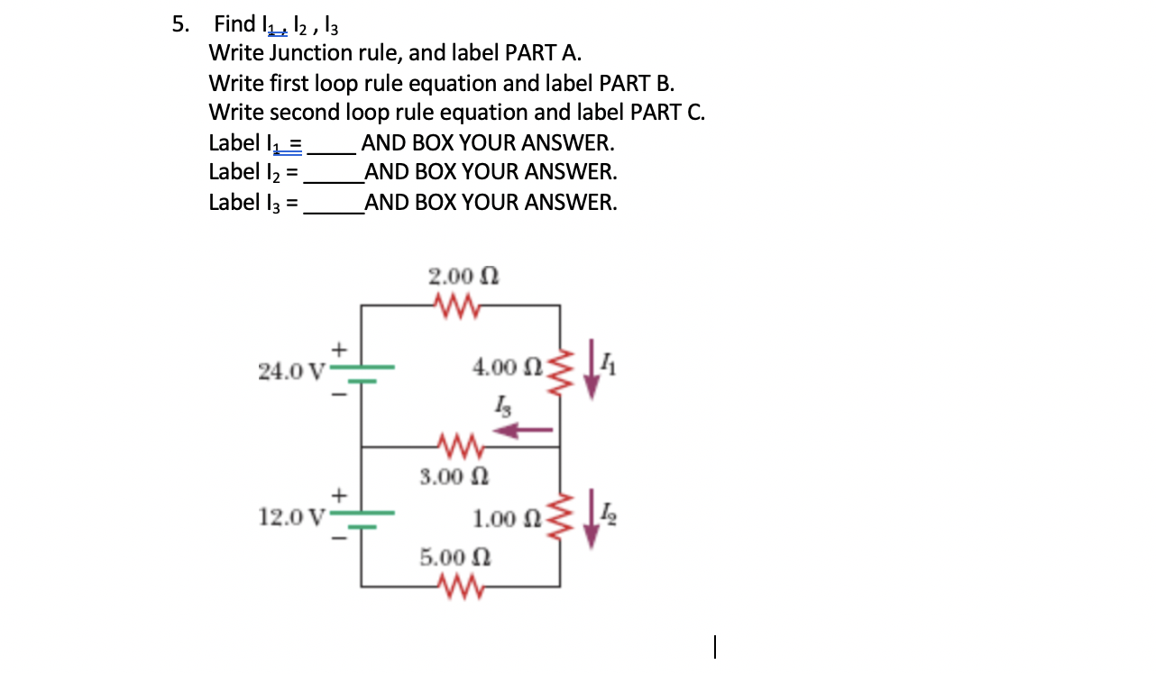 Solved 5. Find 12, 13 Write Junction rule, and label PART A. | Chegg.com