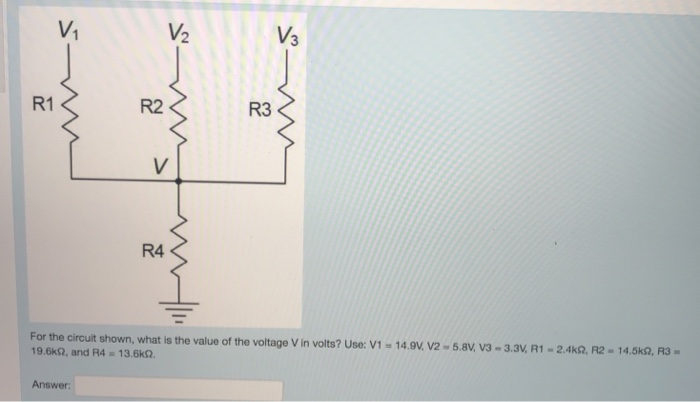 Solved V3 R1 R2 R3 R4. For the circuit shown, what is the | Chegg.com