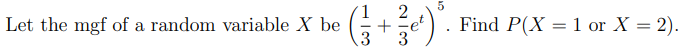 Solved 5 Let the mgf of a random variable X be a (3 +30) | Chegg.com