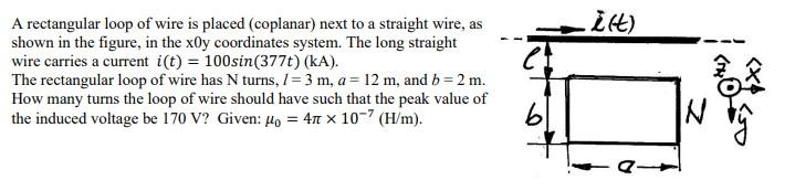 Solved A rectangular loop of wire is placed (coplanar) next | Chegg.com