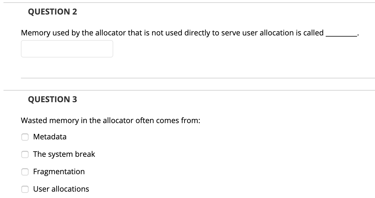 QUESTION 2 Memory used by the allocator that is not | Chegg.com