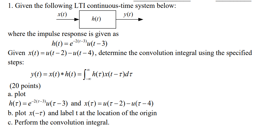 Solved 1. Given the following LTI continuous-time system | Chegg.com